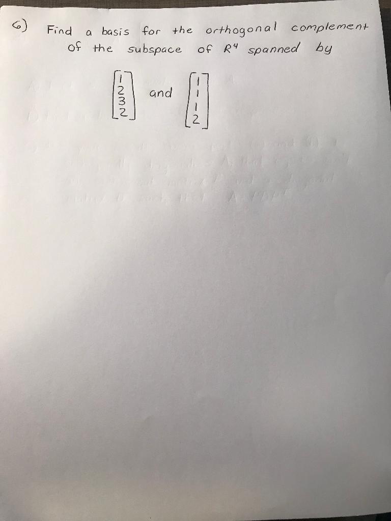 Solved 6 Find for the orthogonal complement of the subspace | Chegg.com