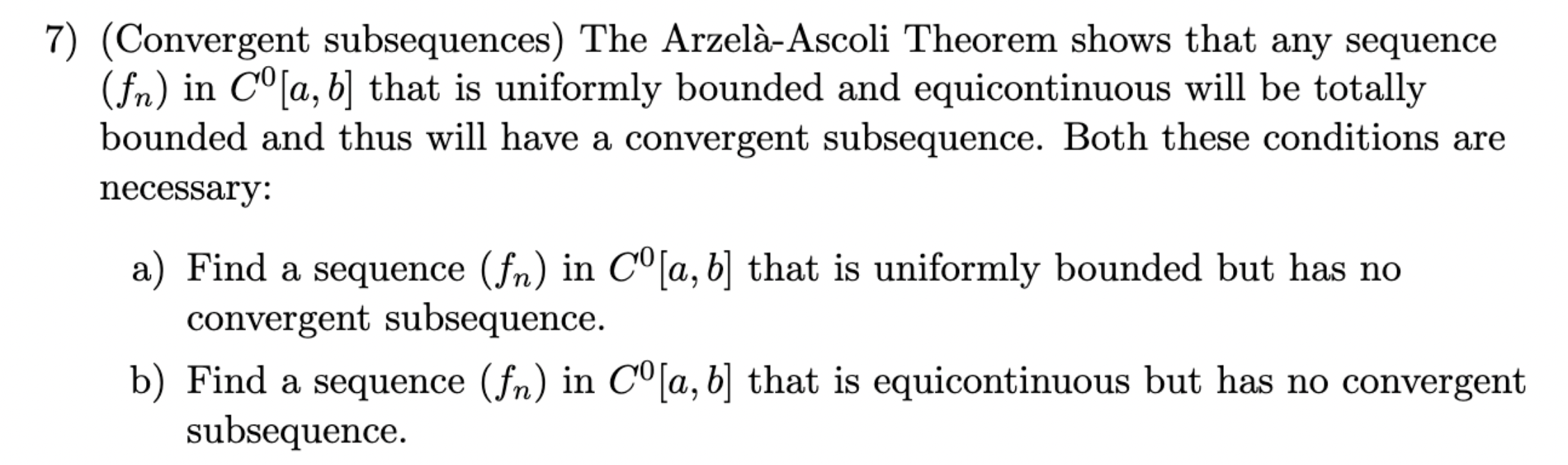 Solved 7) (Convergent subsequences) The Arzelà-Ascoli | Chegg.com