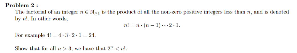 Solved Problem 2:The factorial of an integer ninN?≥1 ﻿is the | Chegg.com
