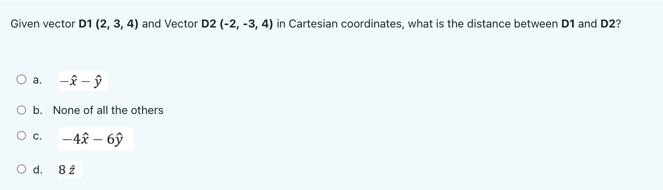 Solved Given vector D1 (2,3,4) and Vector D2 (−2,−3,4) in | Chegg.com