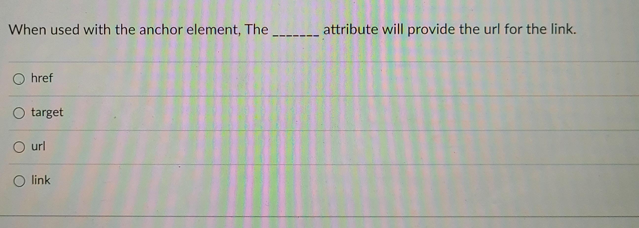Solved When used with the anchor element, The ______ | Chegg.com