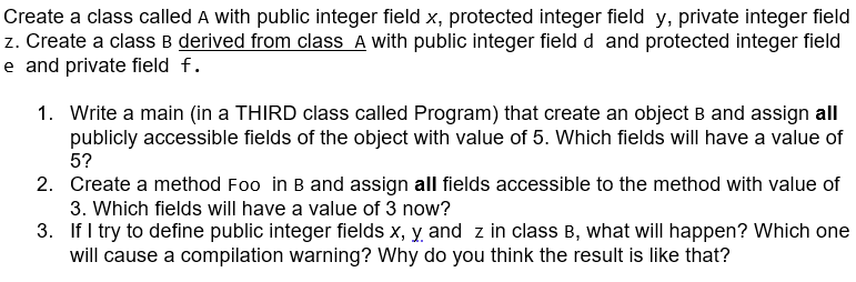 Solved Create a class called A with public integer field x, | Chegg.com
