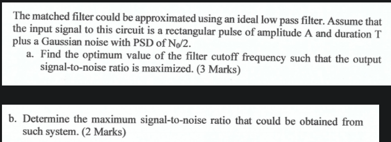 Solved The matched filter could be approximated using an | Chegg.com