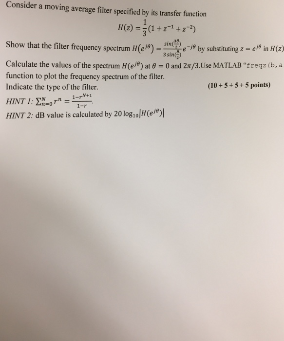 Solved Consider a moving average filter specified by its | Chegg.com
