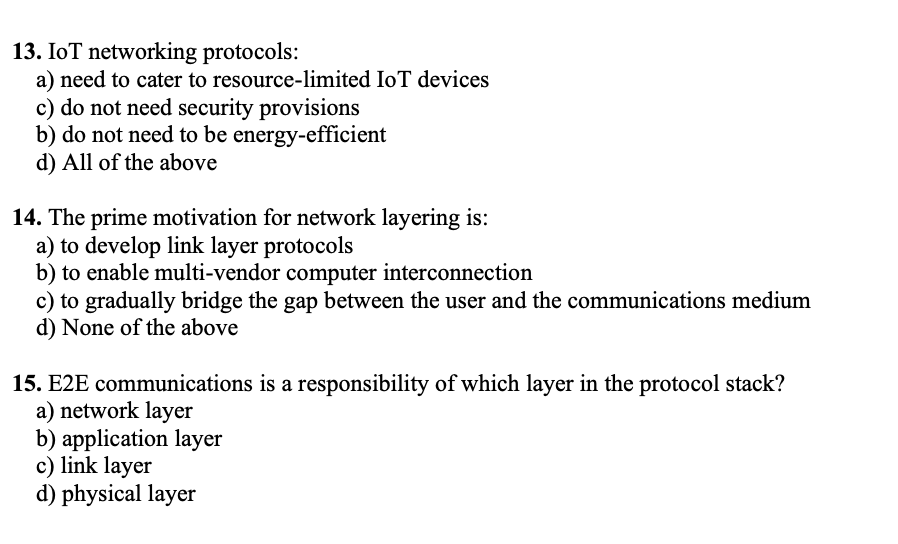 Solved 13. IoT networking protocols: a) need to cater to | Chegg.com Solved 13. IoT networking protocols: a) need to cater to | Chegg.com
