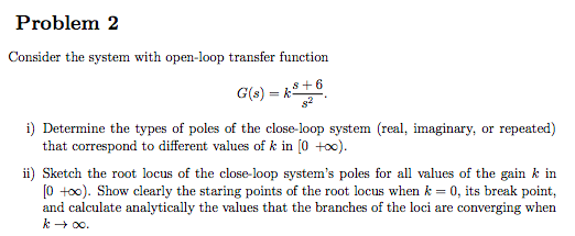 Solved Problem 2 Consider the system with open-loop transfer | Chegg.com
