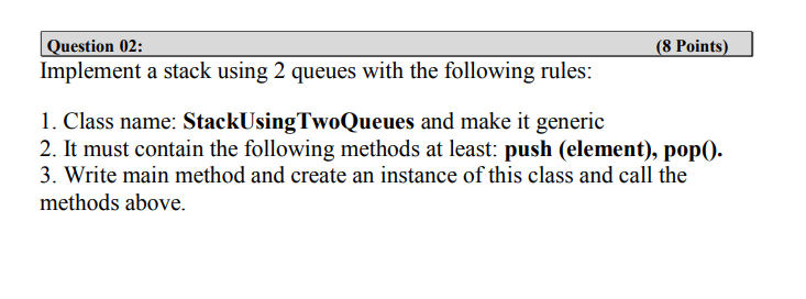 Solved (8 Points) Question 02: Implement a stack using 2 | Chegg.com