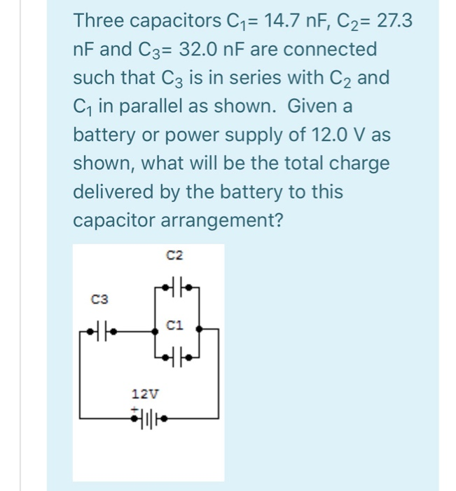 Solved Three capacitors C1 14.7 nF, C2 27.3 nF and C3 32.0 | Chegg.com