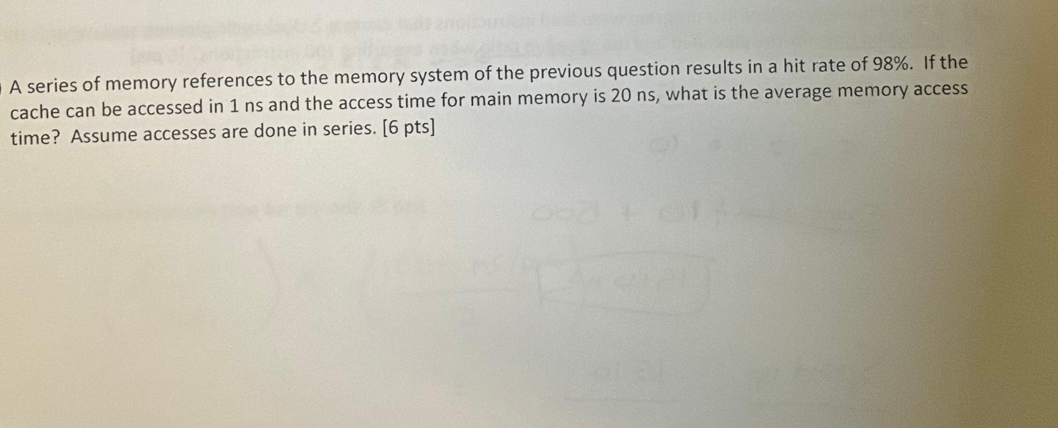 Solved A Series Of Memory References To The Memory System Of 