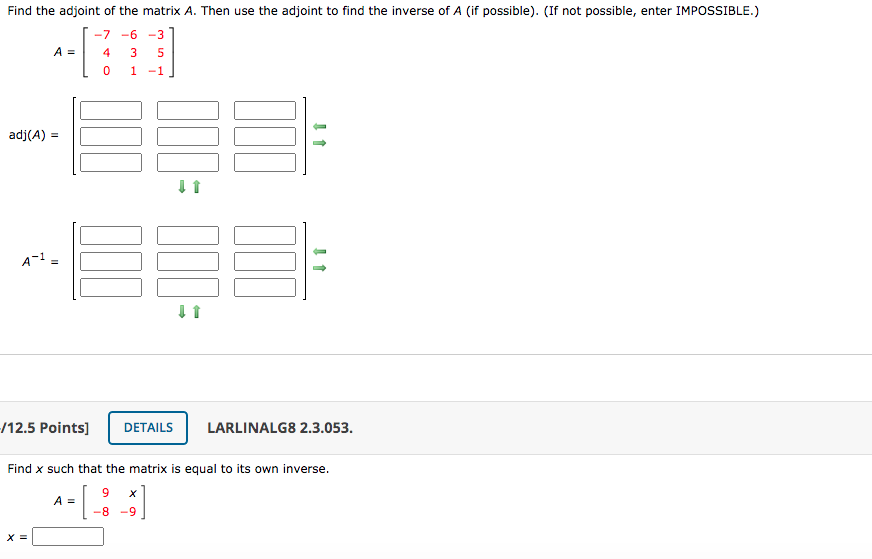 Solved Find the adjoint of the matrix A. Then use the | Chegg.com