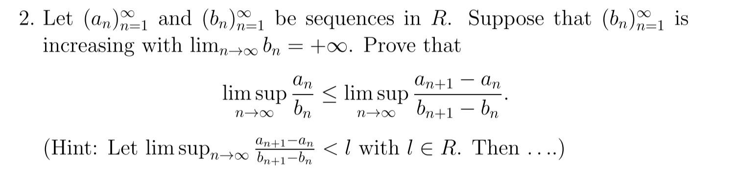 Solved 2. Let (an)n=1∞ and (bn)n=1∞ be sequences in R. | Chegg.com
