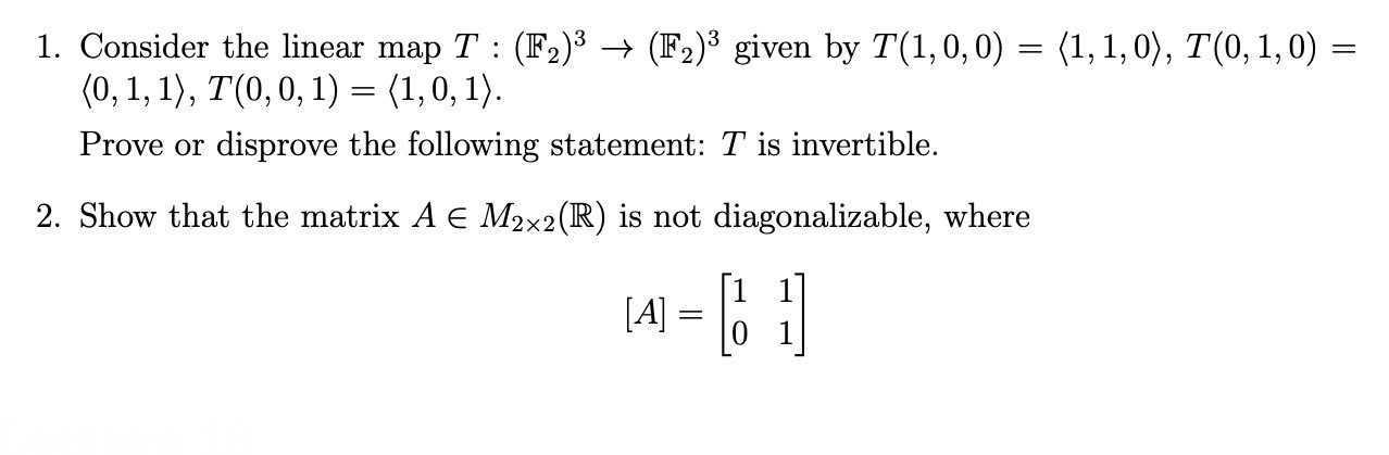 Solved 1. Consider the linear map T:(F2)3→(F2)3 given by | Chegg.com
