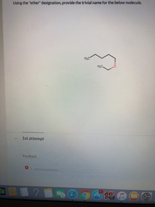 Solved using the ether designation, provide the trivial name | Chegg.com