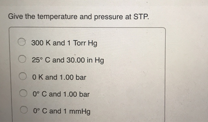 Solved Give the temperature and pressure at STP. 300 K and 1 | Chegg.com