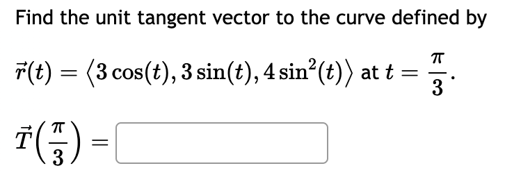 Solved Find the unit tangent vector to the curve defined by | Chegg.com