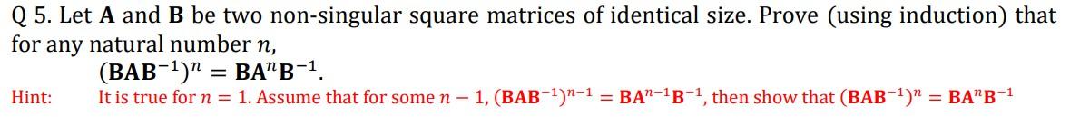 Solved Q 5. Let A and B be two non-singular square matrices | Chegg.com