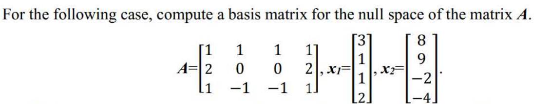 Solved For the following case, compute a basis matrix for | Chegg.com