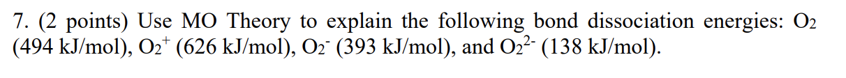 Solved 7. ( 2 points) Use MO Theory to explain the following | Chegg.com