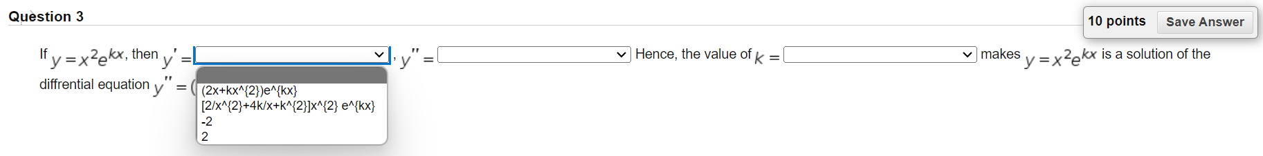 Solved Question 3 10 points If y=x2ekx, then y′= Hence, the | Chegg.com
