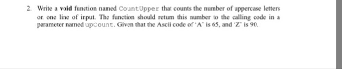 Solved 2. Write a void function named CountUpper that counts | Chegg.com