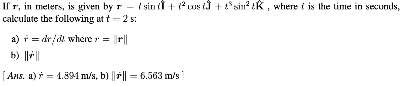 Solved If r, in meters, is given by r = t sin ti + t2 cos tỳ | Chegg.com