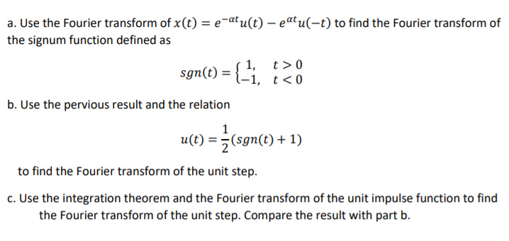 Solved a. Use the Fourier transform of x(t) = e-atu(t) - | Chegg.com