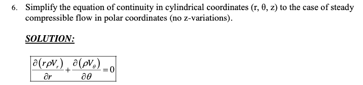 Solved 6. Simplify the equation of continuity in cylindrical | Chegg.com