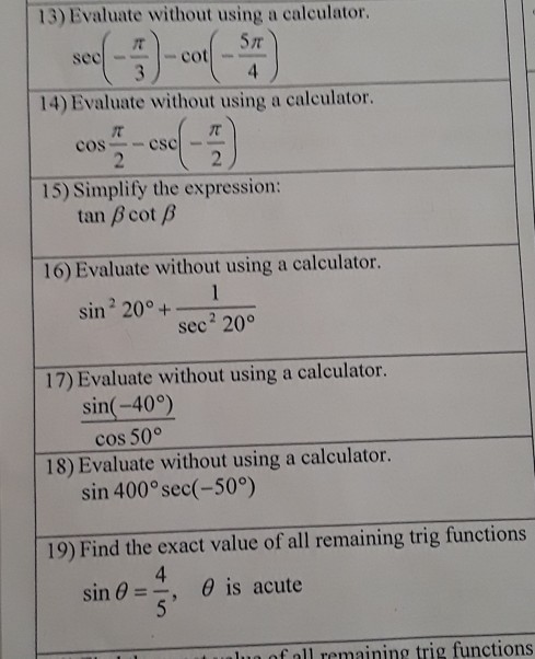 Solved 13) Evaluate without using a calculator. -cot- 14) | Chegg.com
