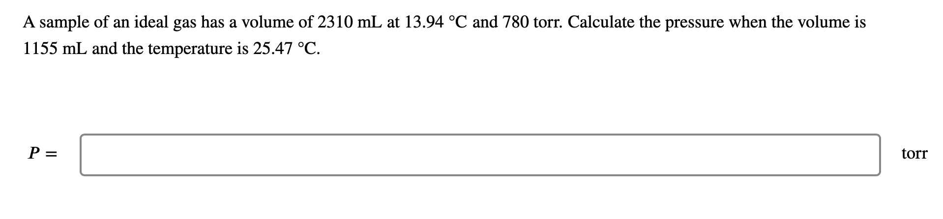 Solved A sample of an ideal gas has a volume of 2310 mL at | Chegg.com