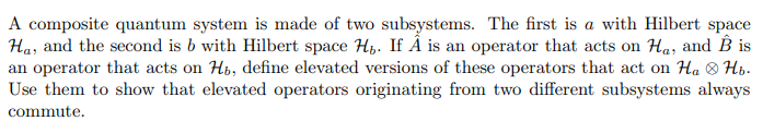 Solved A composite quantum system is made of two subsystems. | Chegg.com