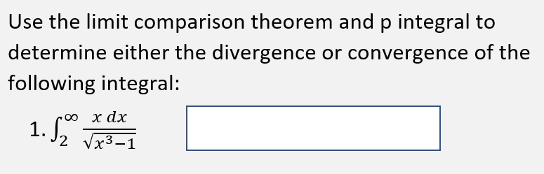 Solved Use the limit comparison theorem and p integral to | Chegg.com