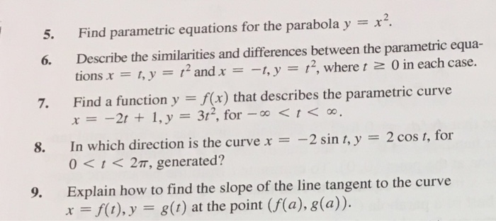 Solved 5. Find parametric equations for the parabola yx2. | Chegg.com