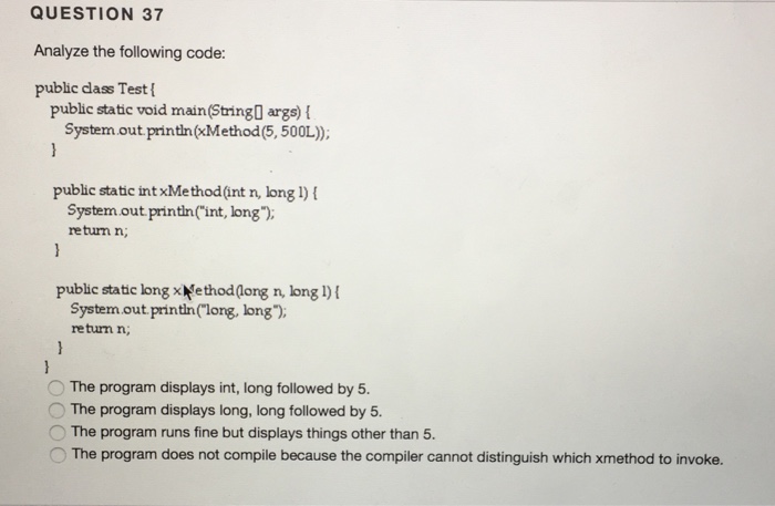 Solved QUESTION 37 Analyze the following code: public class | Chegg.com Solved QUESTION 37 Analyze the following code: public class | Chegg.com
