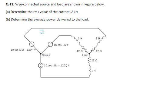 Solved Q-11) Wye-connected source and load are shown in | Chegg.com