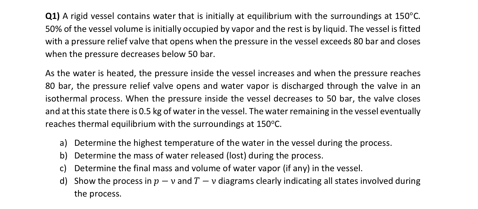 Solved Q1) ﻿A rigid vessel contains water that is initially | Chegg.com