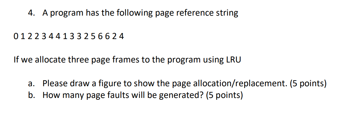 Solved 4. A program has the following page reference string | Chegg.com