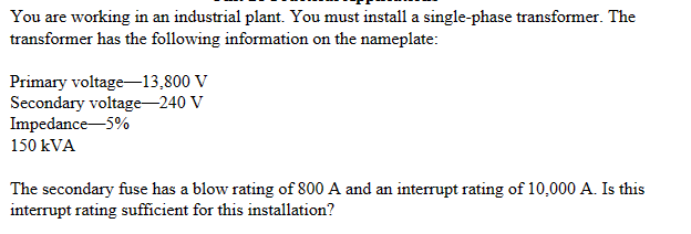 Solved You are working in an industrial plant. You must | Chegg.com