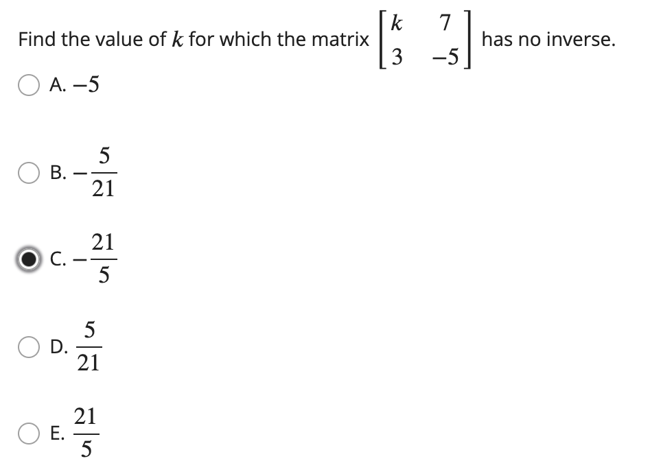 Solved Find the value of k for which the matrix [k37−5] has | Chegg.com