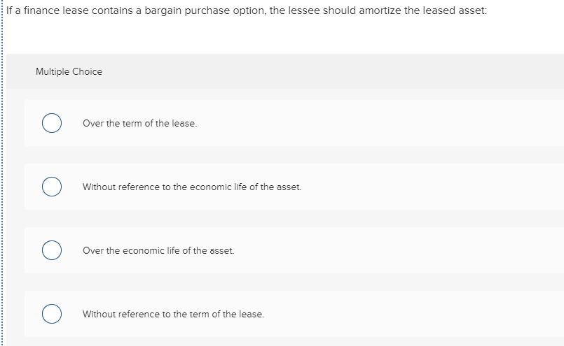 Solved If a finance lease contains a bargain purchase | Chegg.com