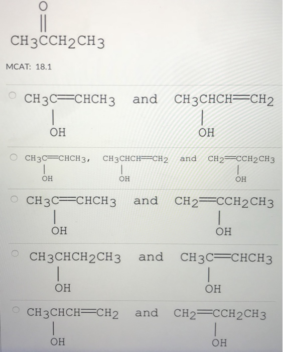 Solved CH3CCH2 CH3 MCAT: 18.1 CH3C CHCH3 and CH3CHCH CH 2 он | Chegg.com