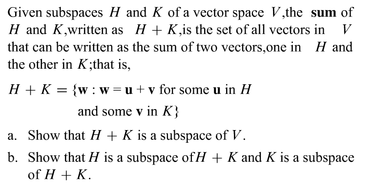 Solved Given subspaces H and K of a vector space V,the sum | Chegg.com