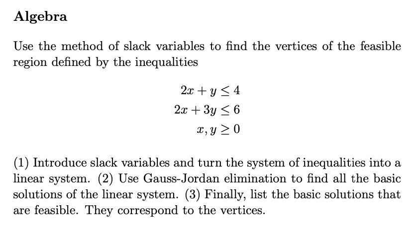 Solved Algebra Use the method of slack variables to find the | Chegg.com