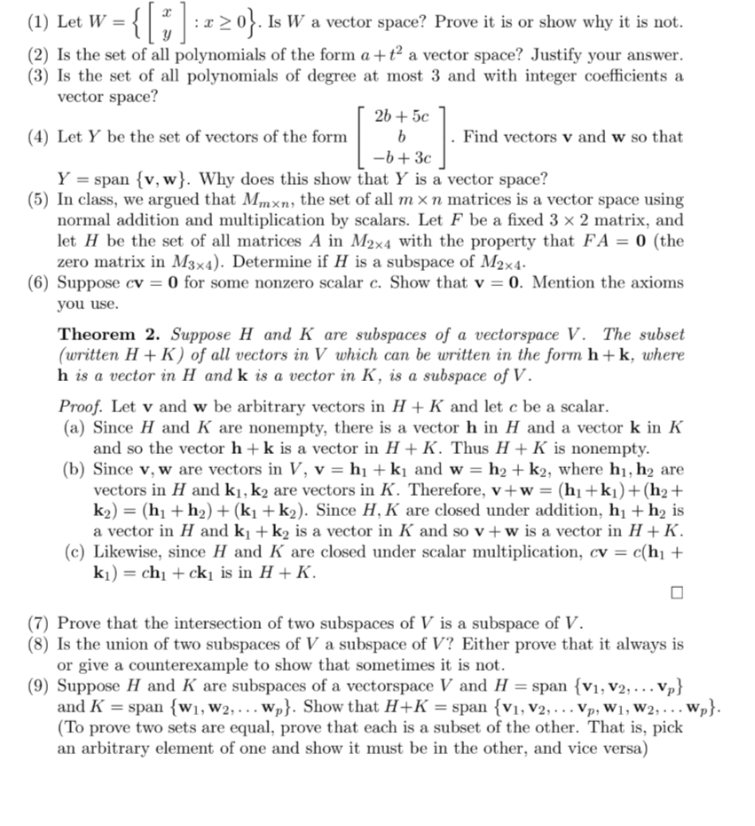 Solved (1) Let V >0}. Is W a vector space? Prove it is or | Chegg.com