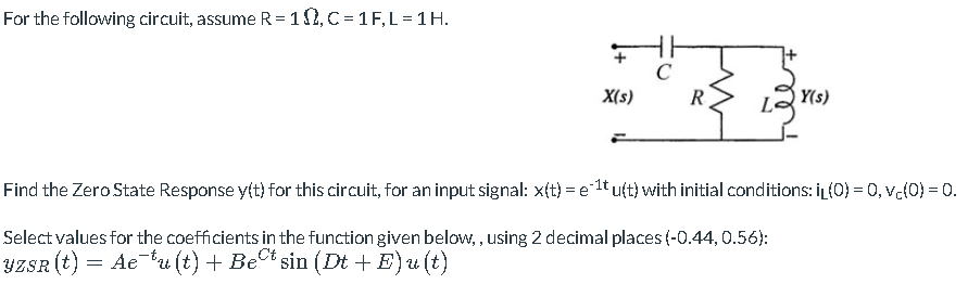 Solved For the following circuit, assume R=1R,C=1 F, L=1H. | Chegg.com