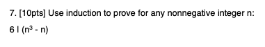 Solved 7. [10pts] Use induction to prove for any nonnegative | Chegg.com