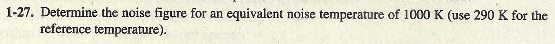 Solved 1-27. Determine the noise figure for an equivalent | Chegg.com
