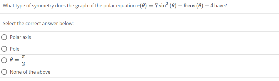Solved What type of symmetry does the graph of the polar | Chegg.com