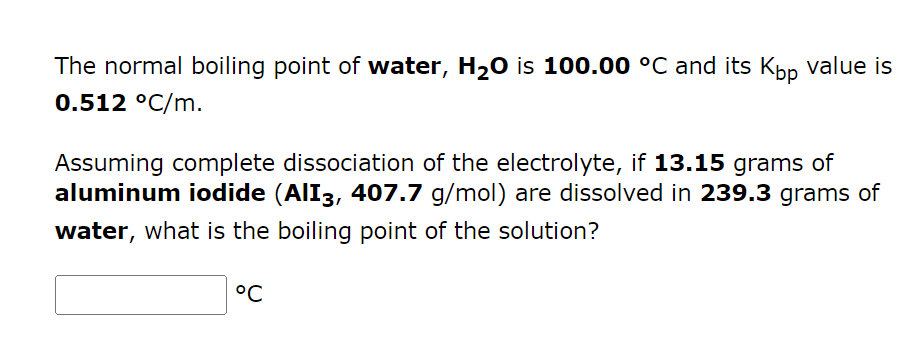 Solved The normal boiling point of water, H2O is 100.00∘C | Chegg.com