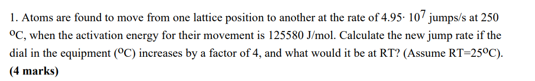 Solved 1. Atoms are found to move from one lattice position | Chegg.com