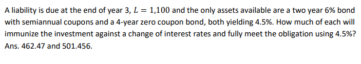 Solved A liability is due at the end of year 3,L=1,100 and | Chegg.com